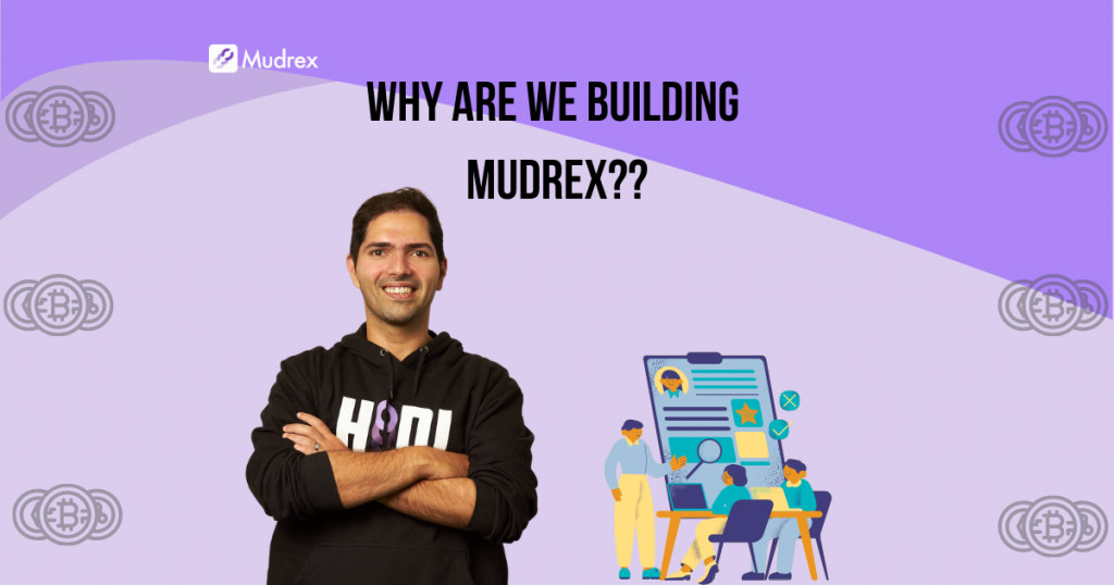 Why are we building Mudrex? – Mudrex Blog