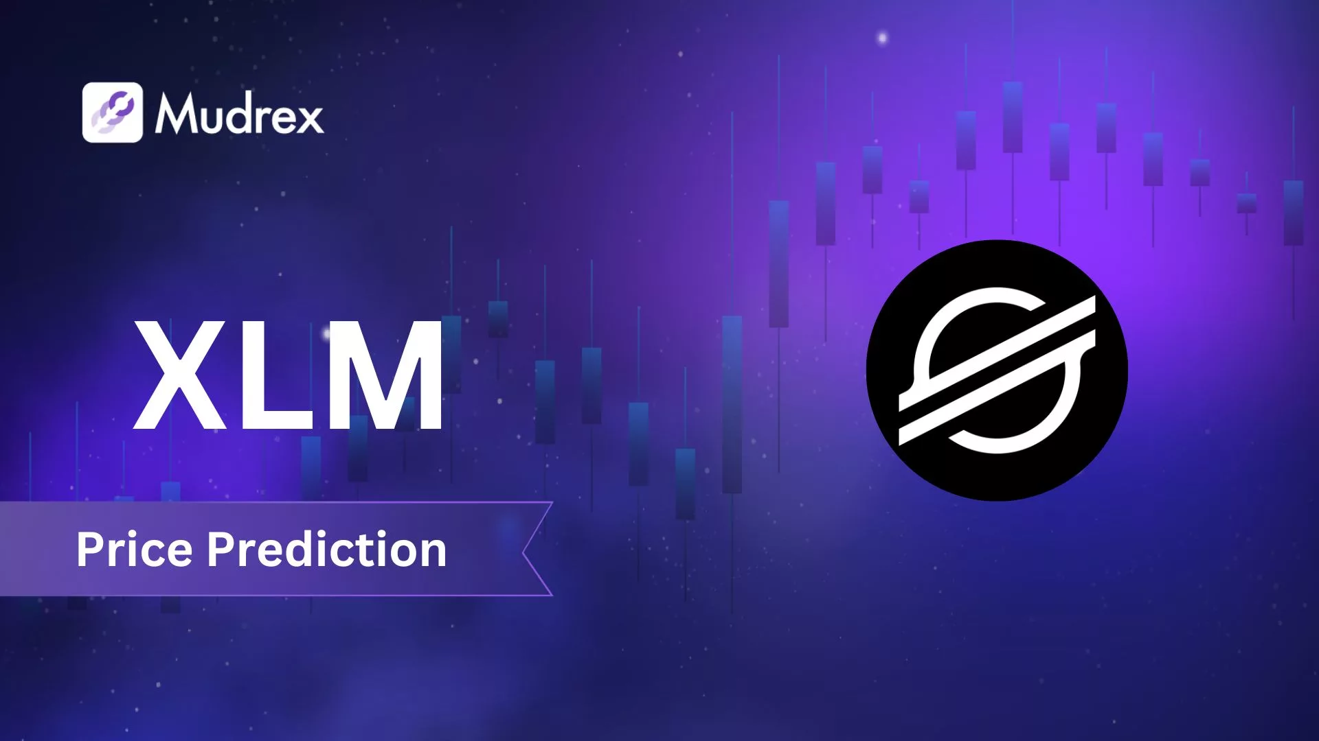 XLM Price Prediction: 2025 To 2030 | Mudrex Learn
